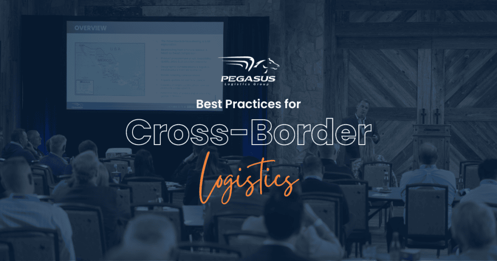 Cross-Border Logistics Best Practices | Pegasus Logistics
